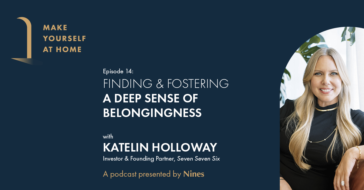 [Make Yourself at Home E14] Katelin Holloway, Investor & Founding ...