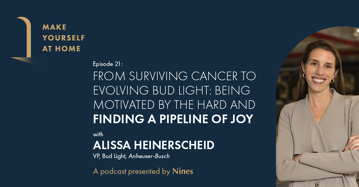 [Make Yourself at Home E21] Alissa Heinerscheid, VP, Bud Light ...