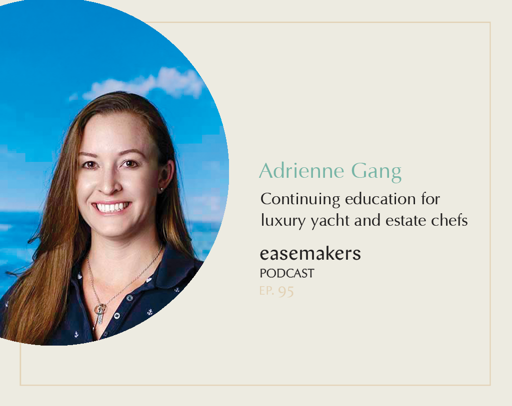 [Easemakers Podcast E95] Continuing education for luxury yacht and ...